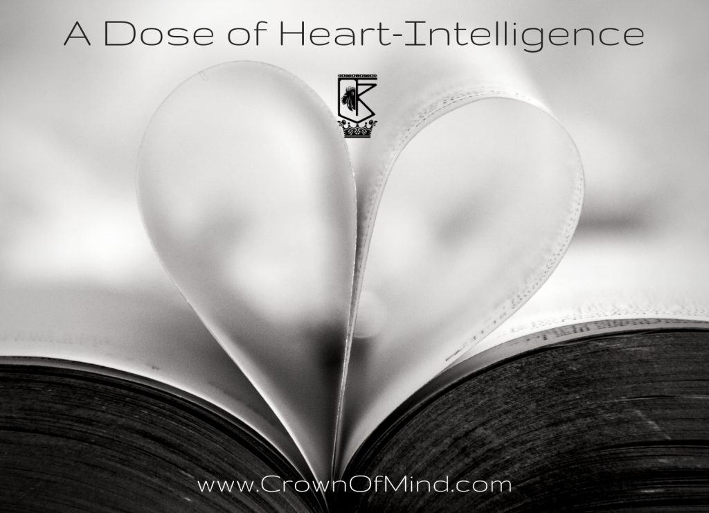 A Dose of Heart-Intelligence - CrownOfMind.Com