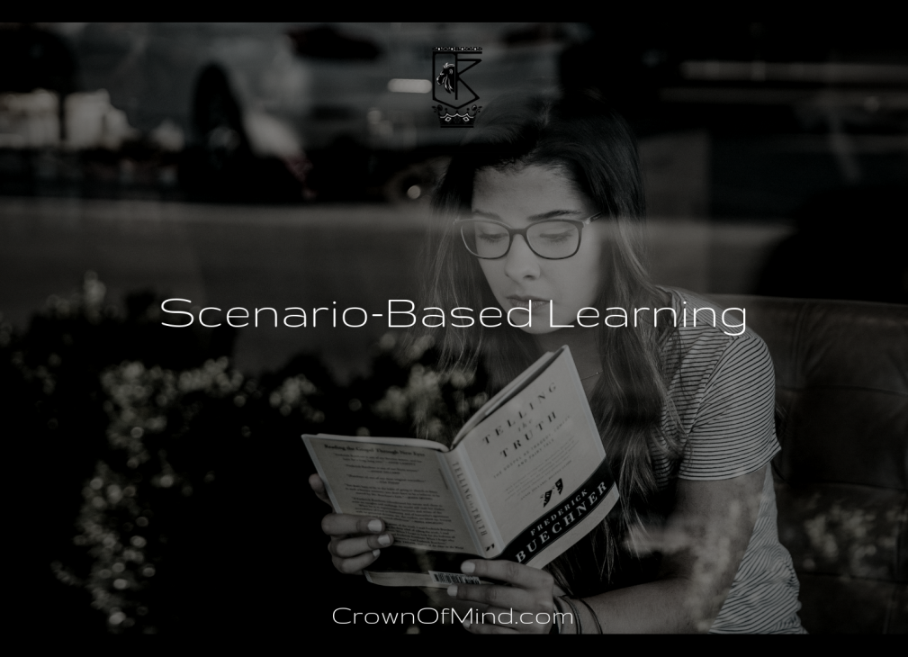 Scenario-Based Learning - CrownOfMind.Com