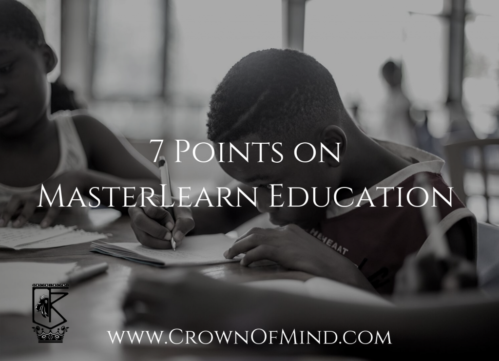 7 Points on MasterLearn Education - CrownOfMind.Com