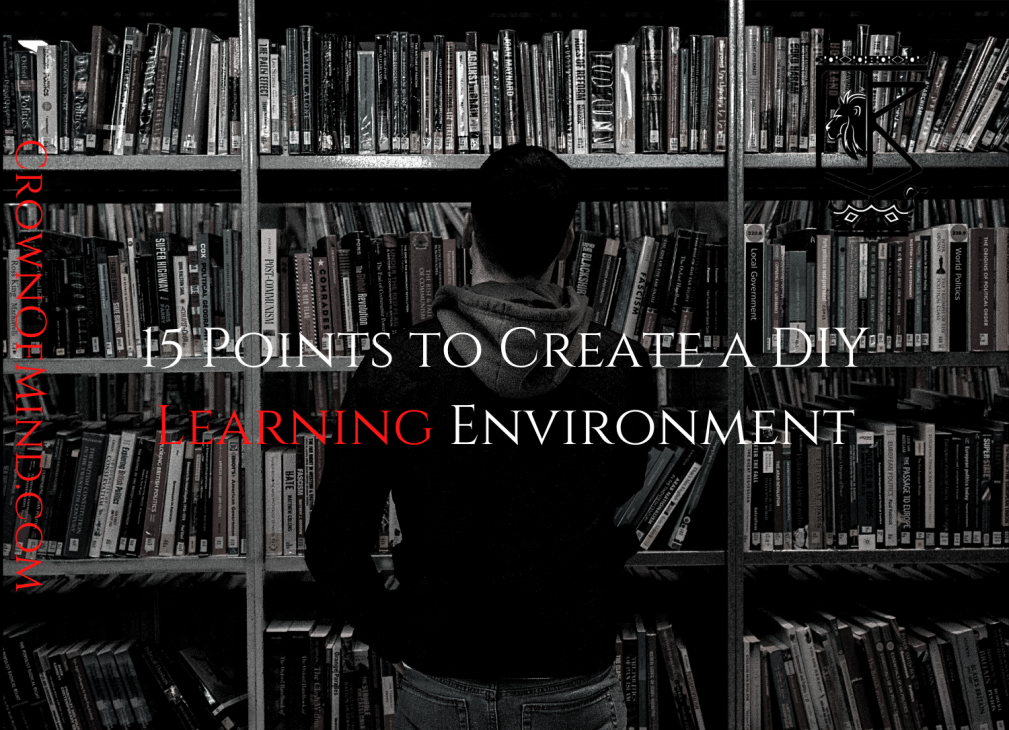 15 Points to Create a DIY Learning Environment - CrownOfMind.Com