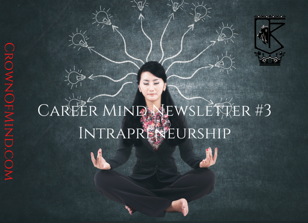 Career Mind Newsletter #3 - Intrapreneurship - CrownOfMind.Com